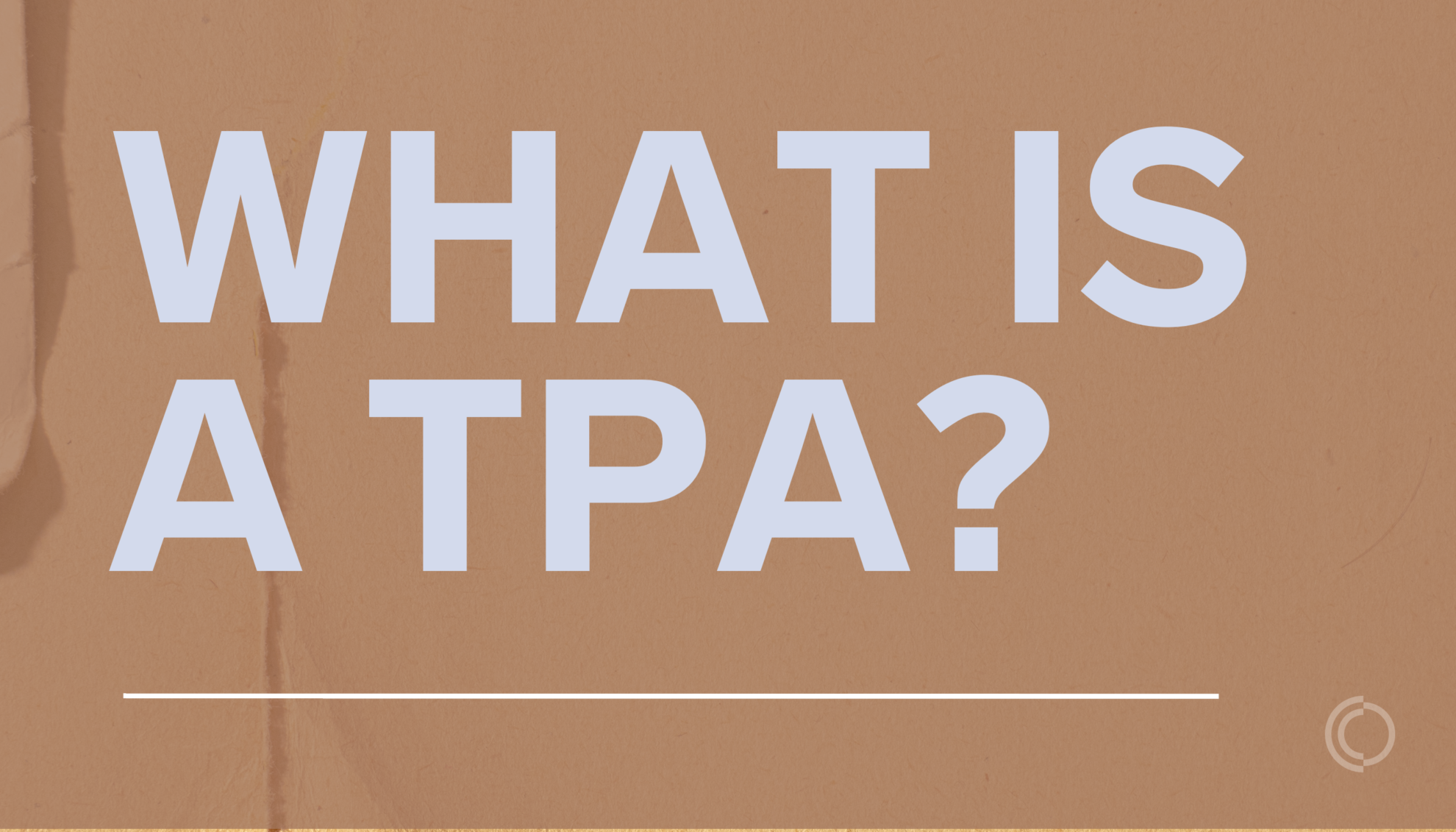 Third Party Administrator: What Is A TPA In Health Insurance