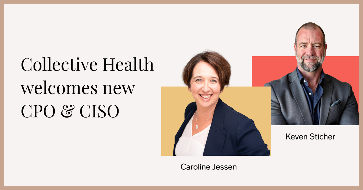 Collective Health Appoints New CPO and CISO to Advance Company Growth Strategy and Cybersecurity ...